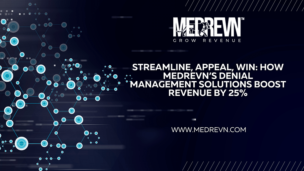 Streamline, Appeal, Win: How MEDREVN’s Denial Management Solutions ...