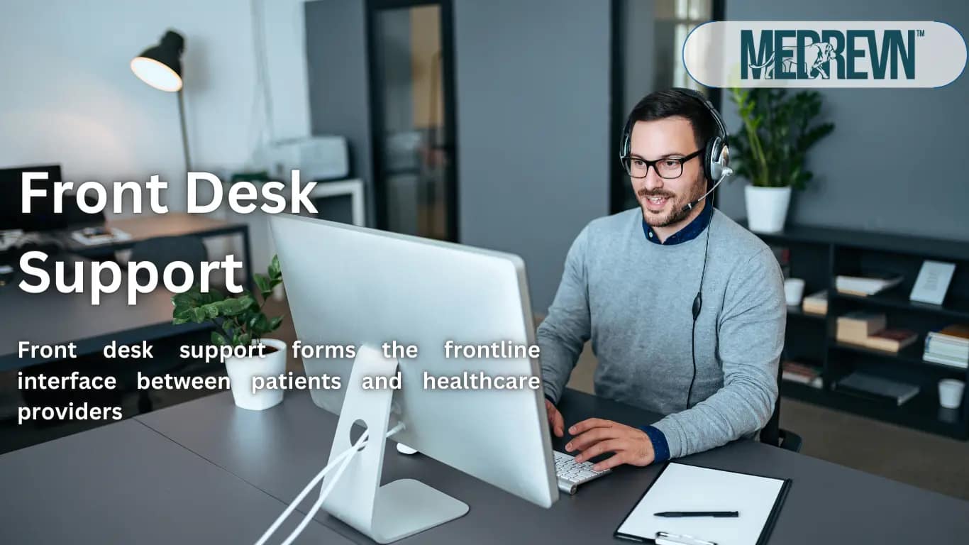 The Best Role of Front Desk Support at Medrevn: Enhancing Patient Care