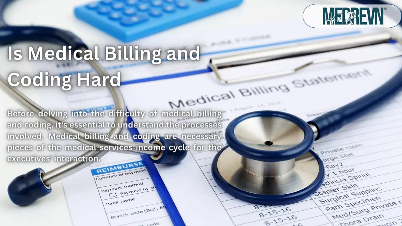 Is Medical Billing and Coding Hard?: Exploring the Challenges and ...
