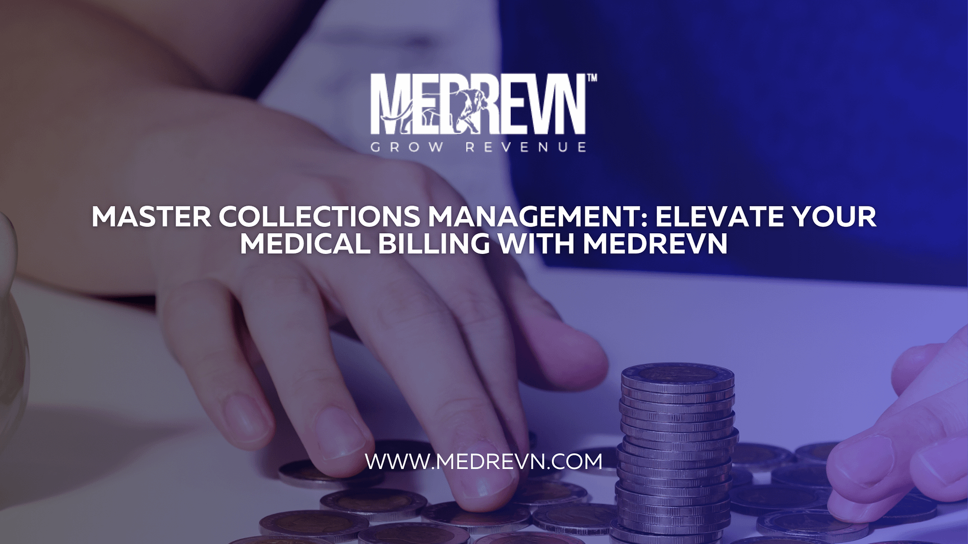 Master Collections Management: Elevate Your Medical Billing with MEDREVN - MEDREVN